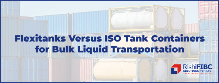 Flexitanks Vs ISO Tank Containers for Bulk Liquid Transportation